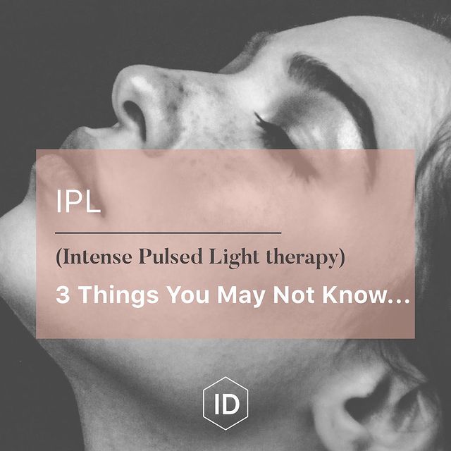 3 things you may not know about Intense Pulsed Light therapy ...