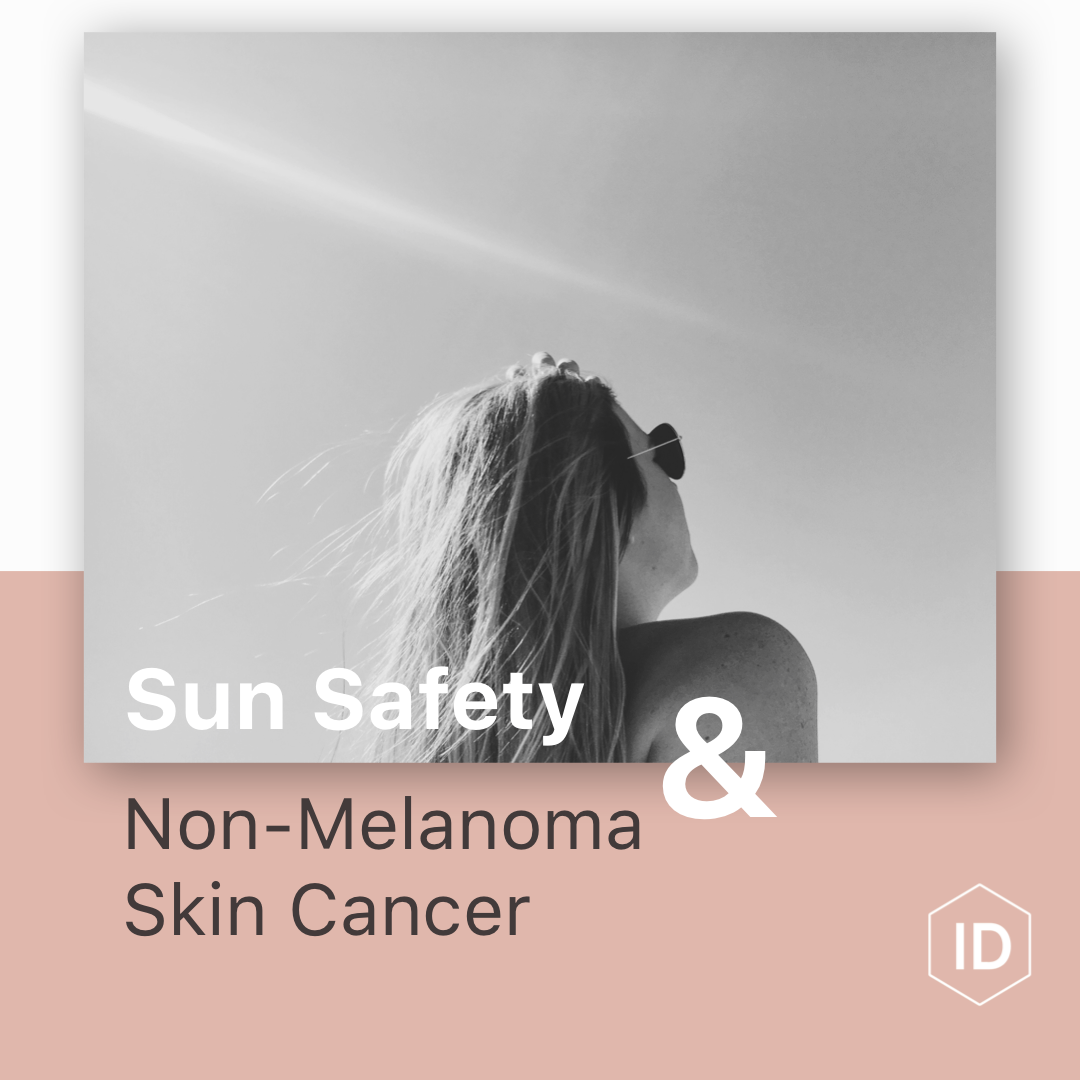 Sun Safety & Non Melanoma Skin Cancer – Institute of Dermatologists